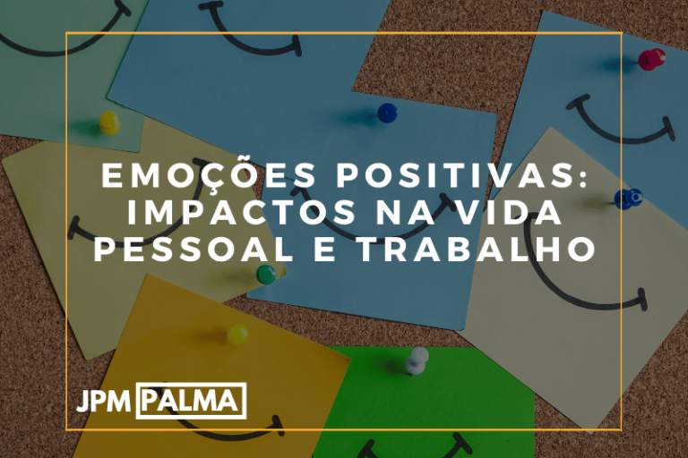 Emoções Positivas: Impactos na Vida Pessoal e Trabalho